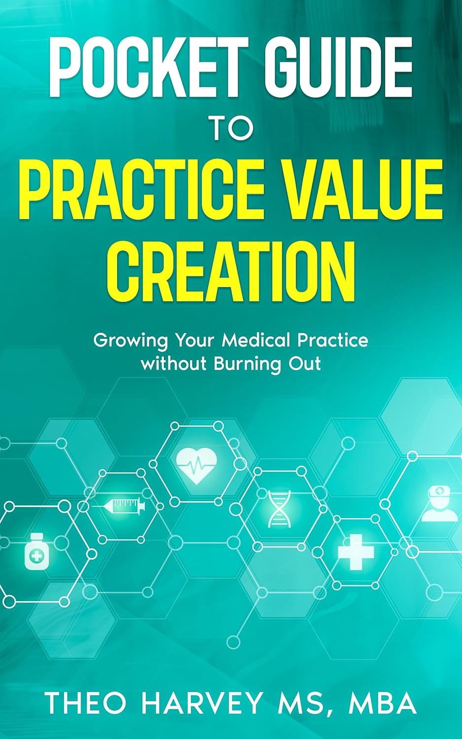 Amazon.co.jp: The Pocket Guide to Practice Value Creation: Growing Your ...