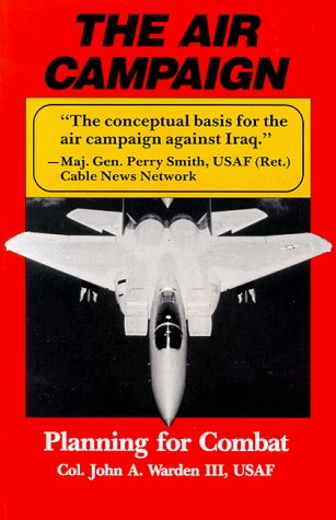 Air Campaign: Planning for Combat (An Afa Book Future Warfare, Vol 3 ...