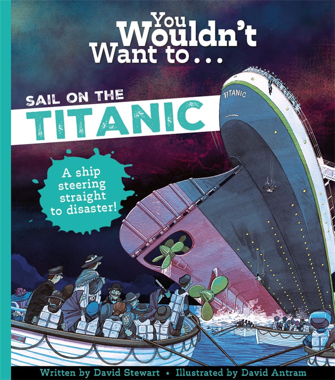 Bonnier Books Ltd You Wouldnt Want To Sail On The Titanic!.: David ...