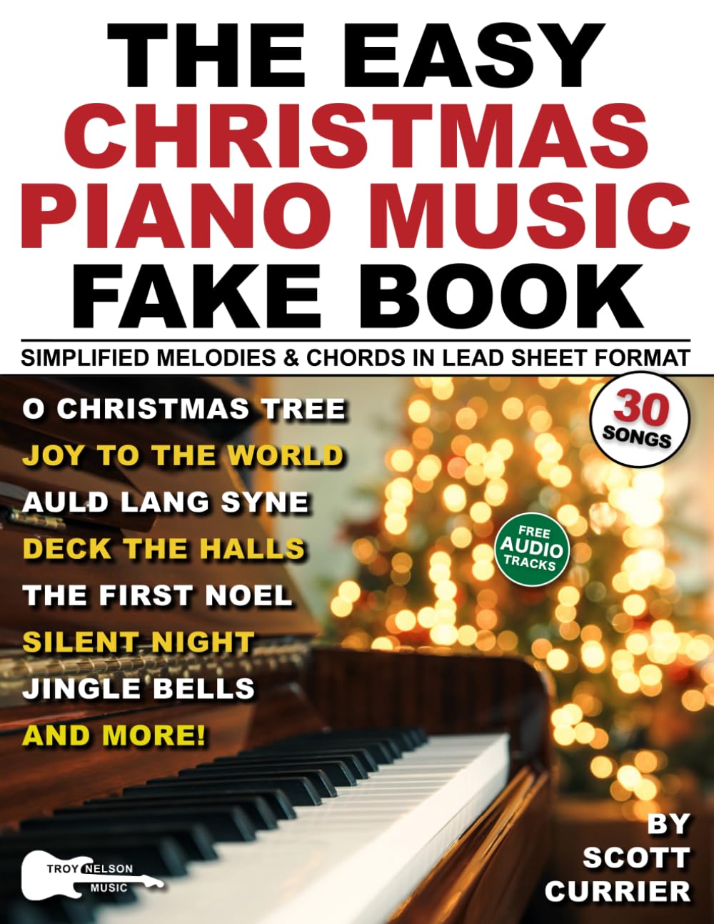 The Easy Christmas Piano Music Fake Book: 30 Christmas Songs in Lead ...