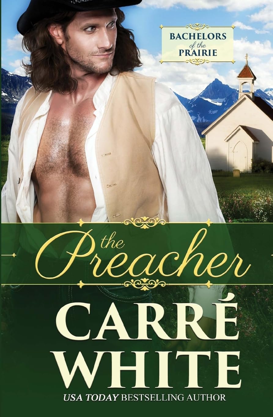 The Preacher (Bachelors of the Prairie): White, Carré: 9781532967351 ...