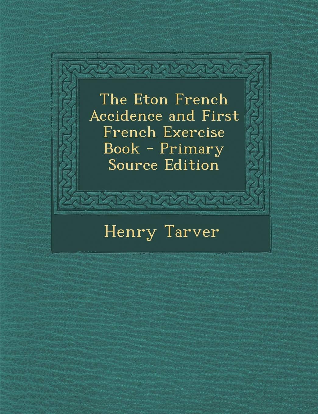 Amazon | The Eton French Accidence and First French Exercise Book ...