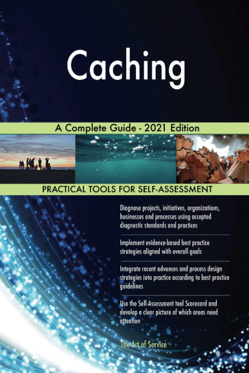 Caching A Complete Guide - 2021 Edition: The Art of Service - Caching ...