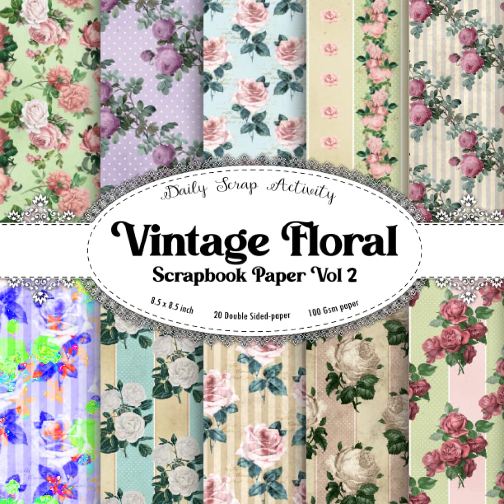 Vintage Floral Scrapbook Paper Vol 2: Victorian Roses Scrapbooking ...