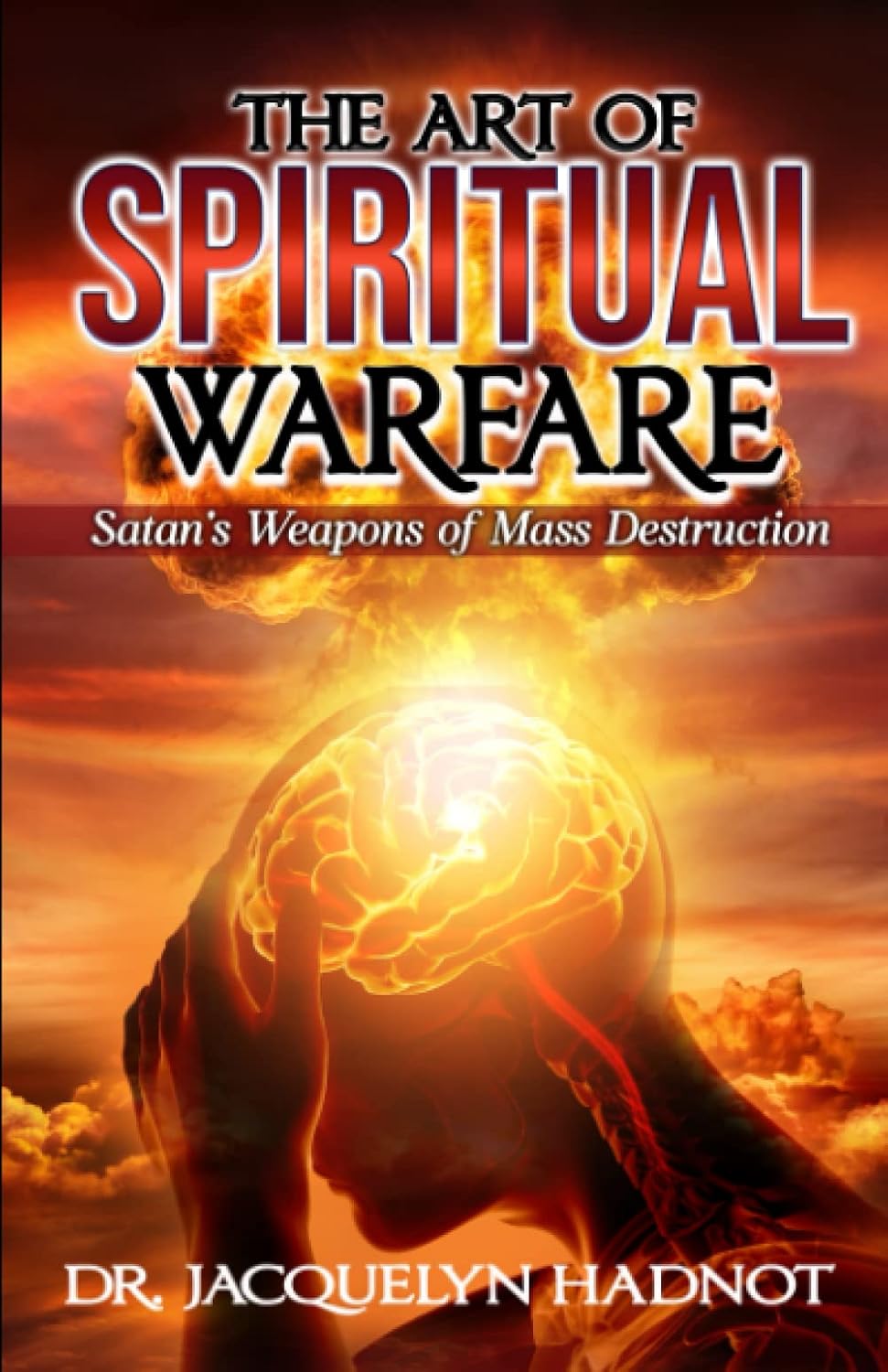 The Art of Spiritual Warfare: Satan’s Weapons of Mass Destruction ...