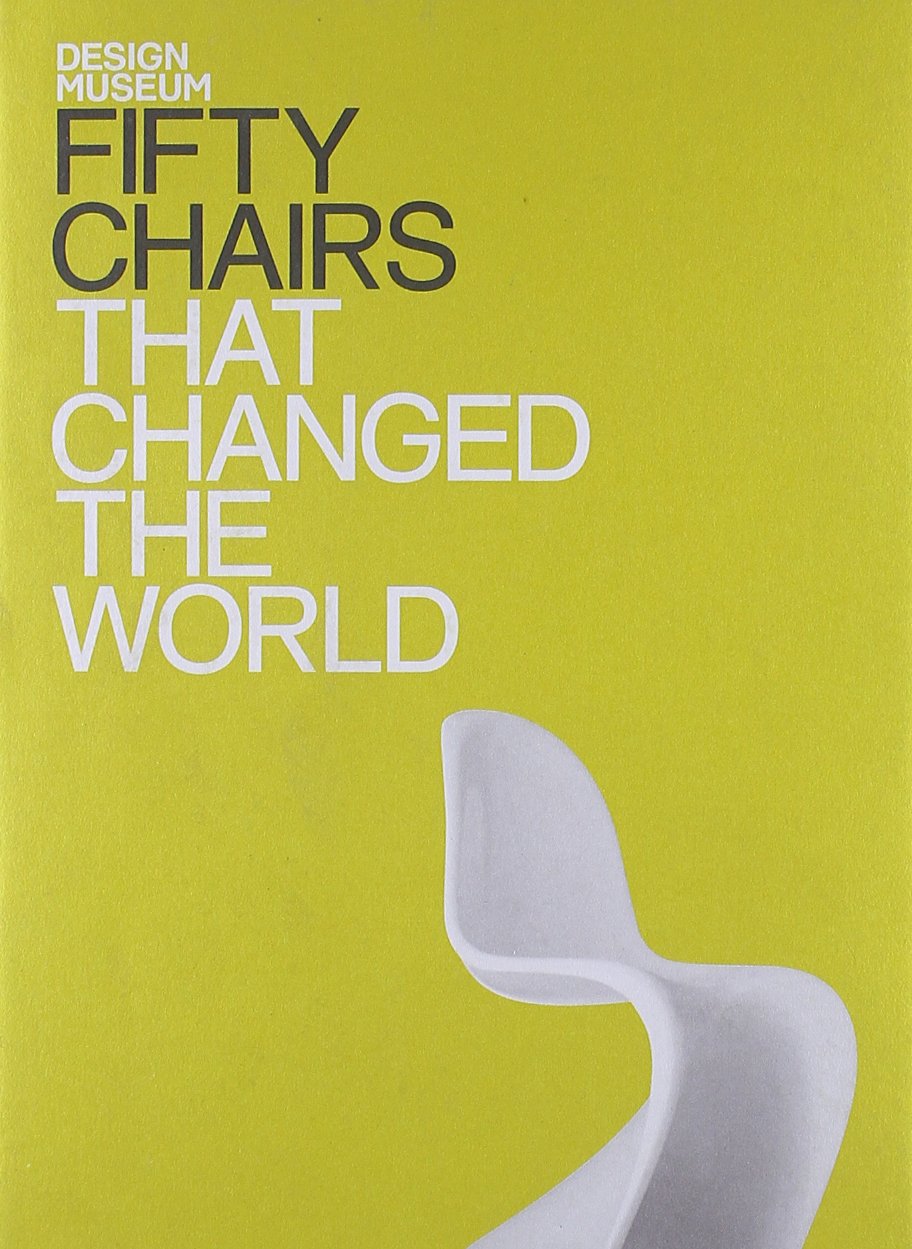 Fifty Chairs that Changed the World: Design Museum Fifty : Design ...