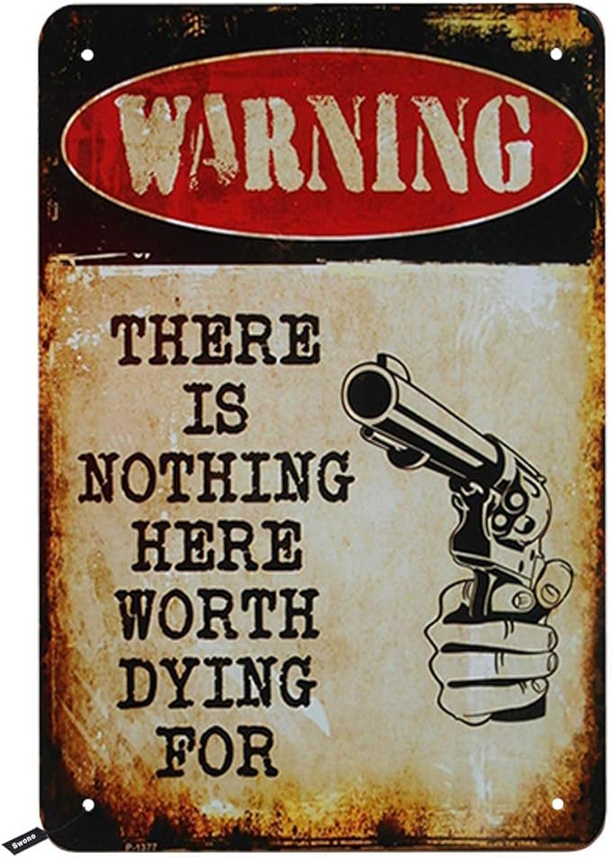 Amazon.com: Swono Warning Tin Signs,There is Nothing Here Worth Dying ...