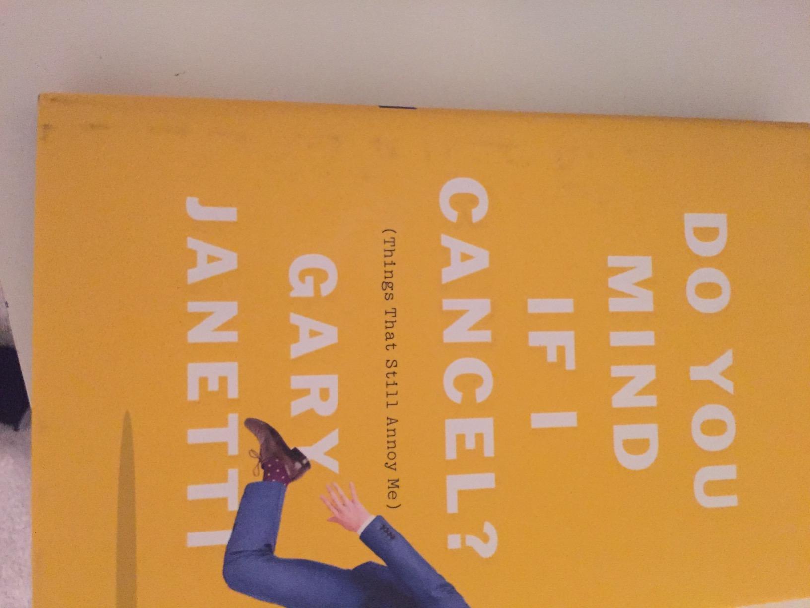 Do You Mind If I Cancel?: (Things That Still Annoy Me): Janetti, Gary ...