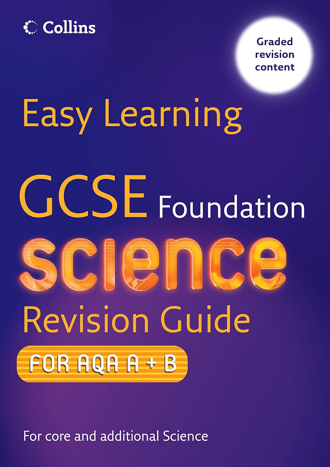 GCSE Science Revision Guide for AQA A+B: Foundation (Easy Learning ...