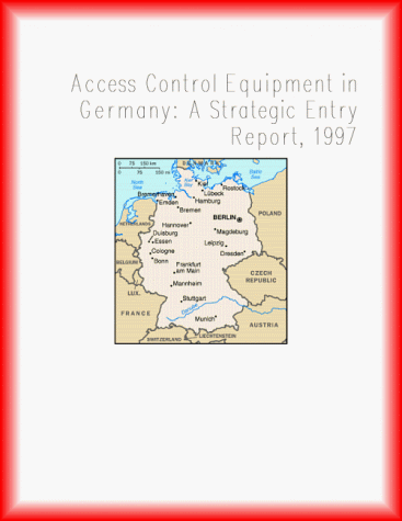 Access Control Equipment in Germany: A Strategic Entry Report, 1997 ...