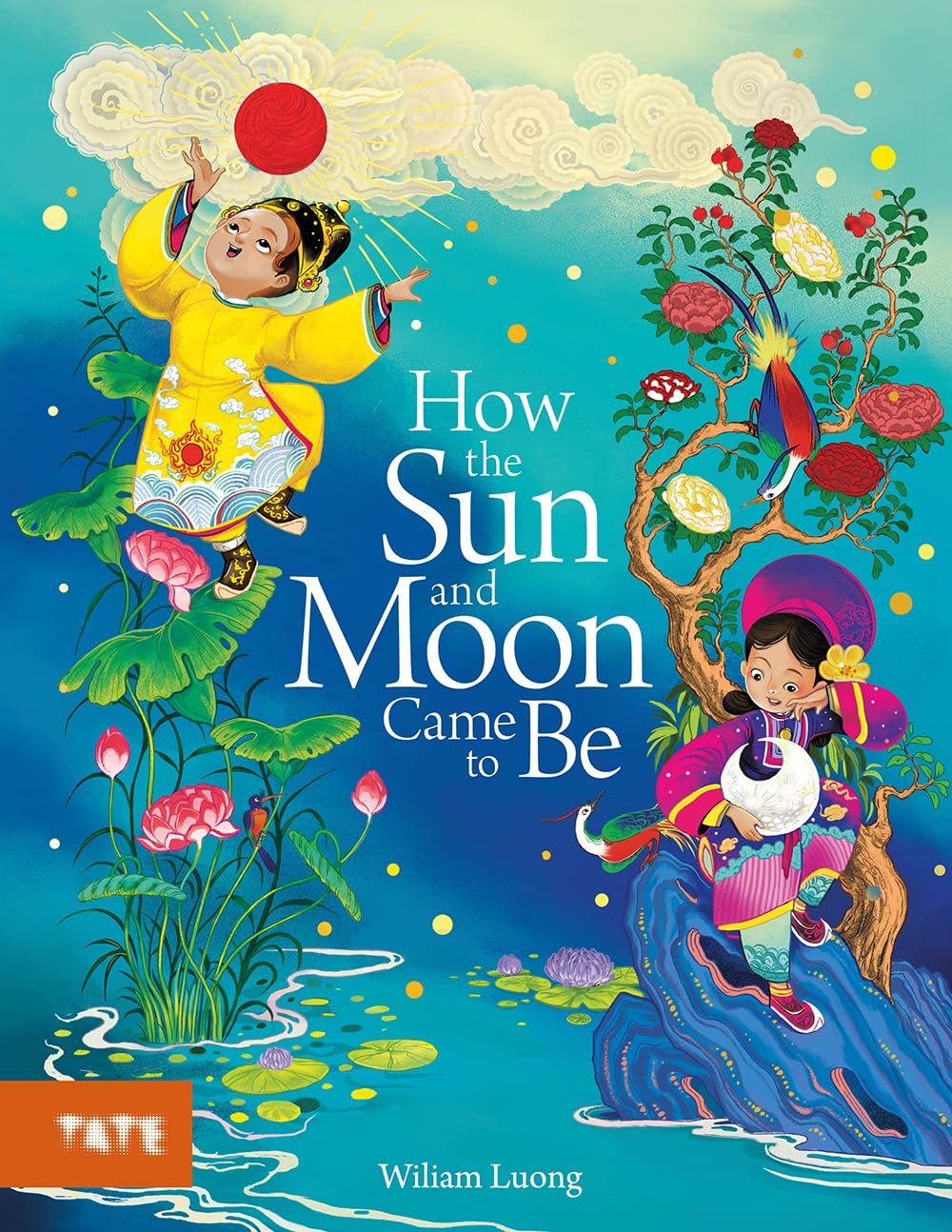 How the Sun and Moon Came to Be: A Picture Book: Luong, Wiliam ...