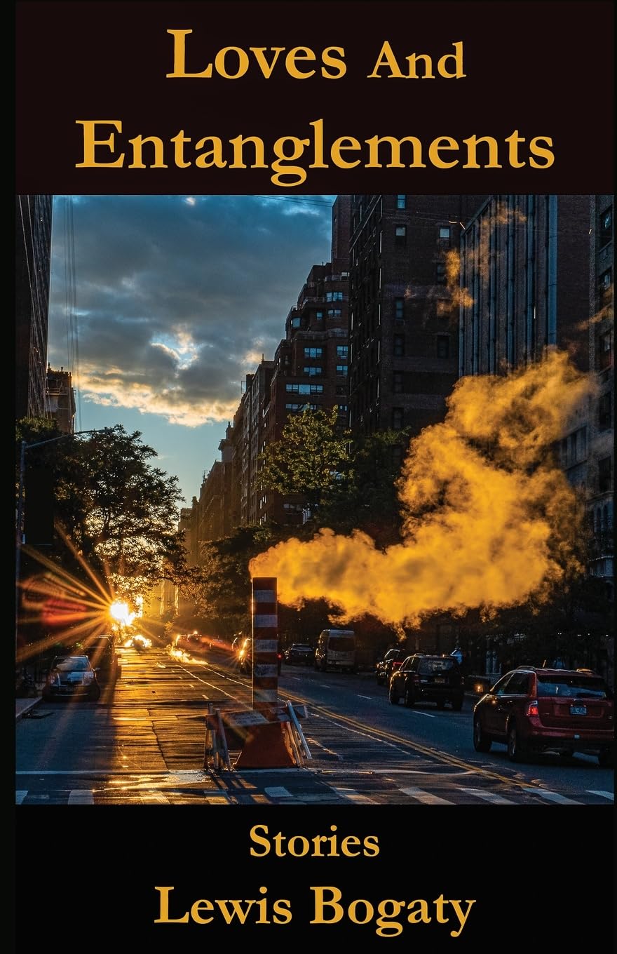 Loves And Entanglements: Stories: Bogaty, Lewis: 9798988405412: Amazon ...