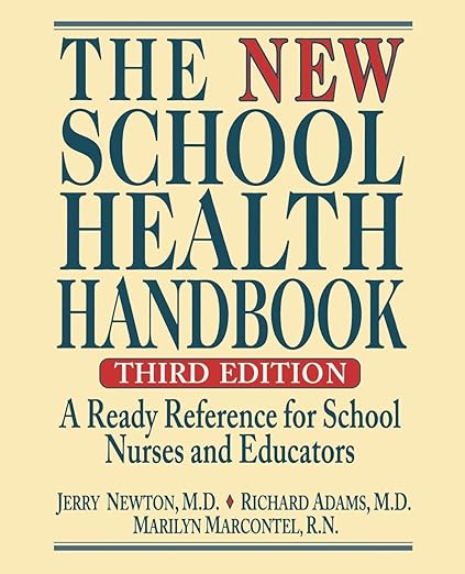 The New School Health Handbook: A Ready Reference for School Nurses and ...