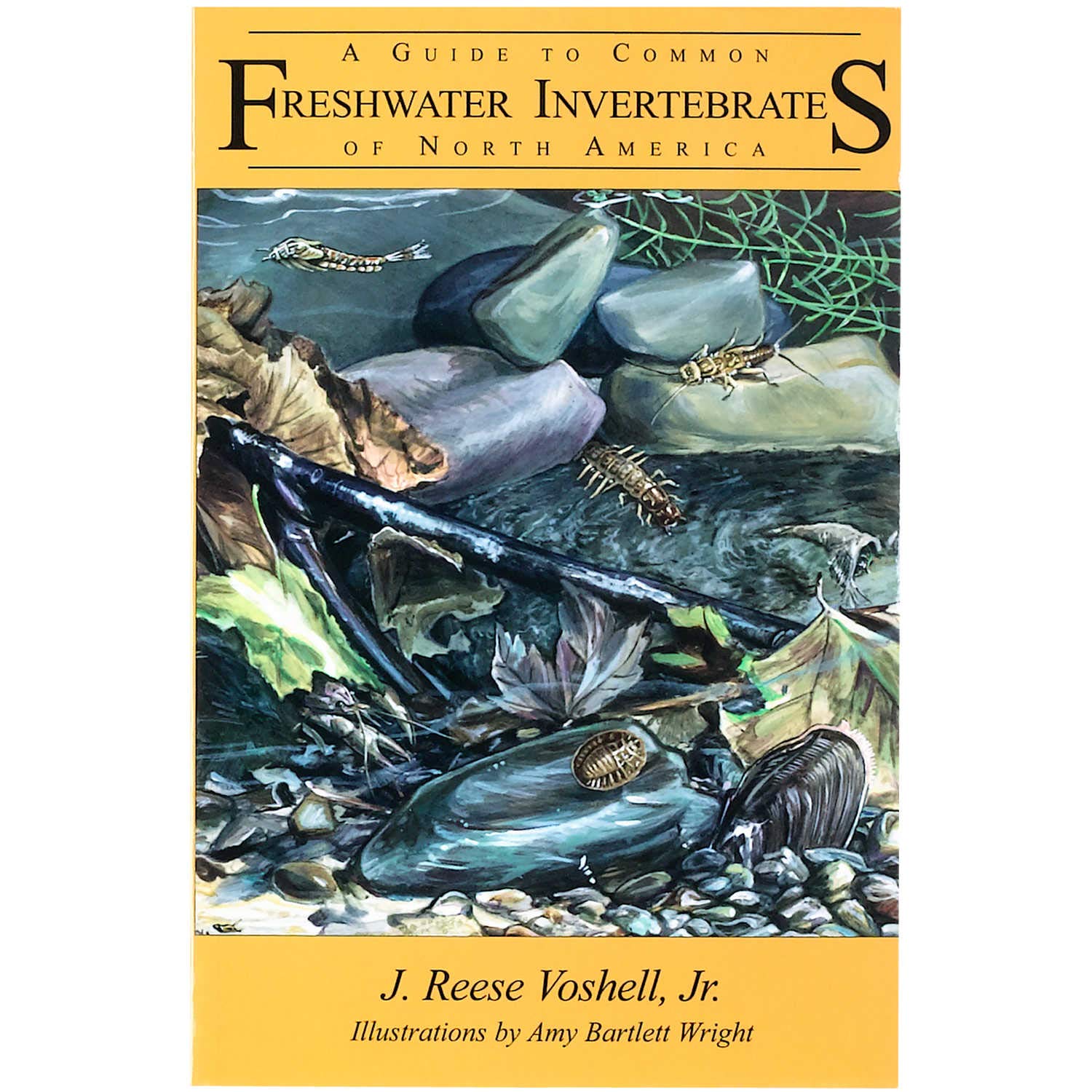 A Guide to Common Freshwater Invertebrates of North America: Voshell, J ...