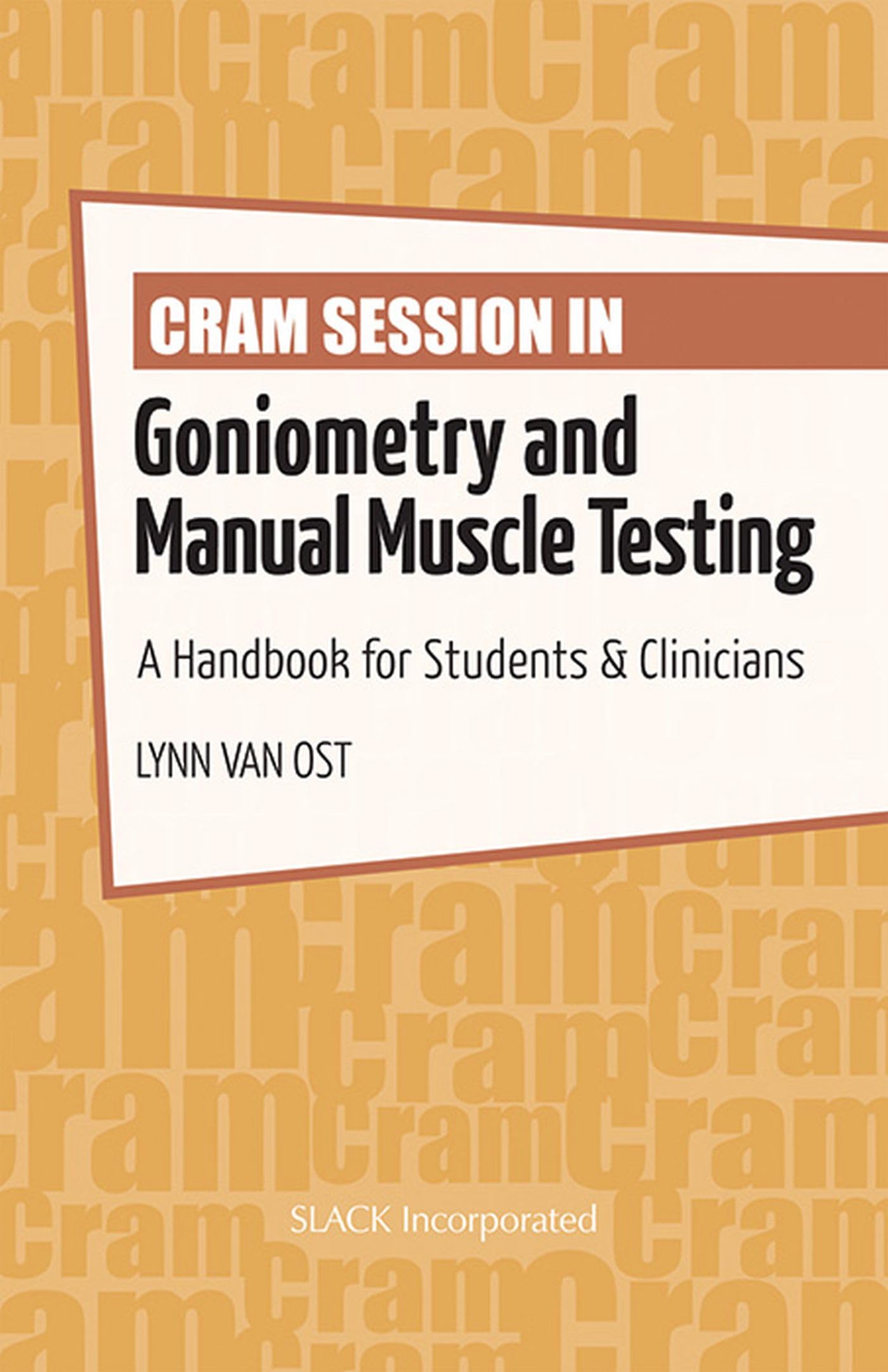 Cram Session in Goniometry and Manual Muscle Testing: A Handbook for ...