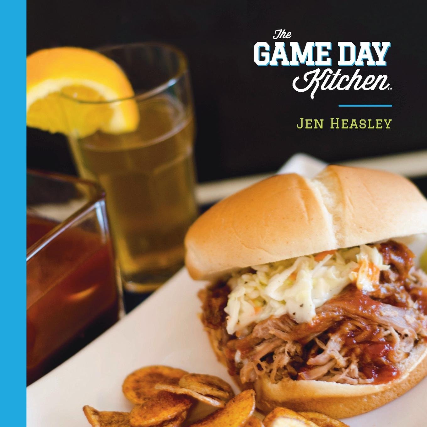 The Game Day Kitchen: Making your X's and O's easier!: Heasley, Jen ...