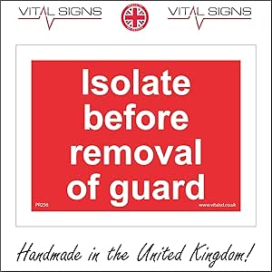 PR256 Isolate Before Removal Of Guard Sign please ensure turned of no ...