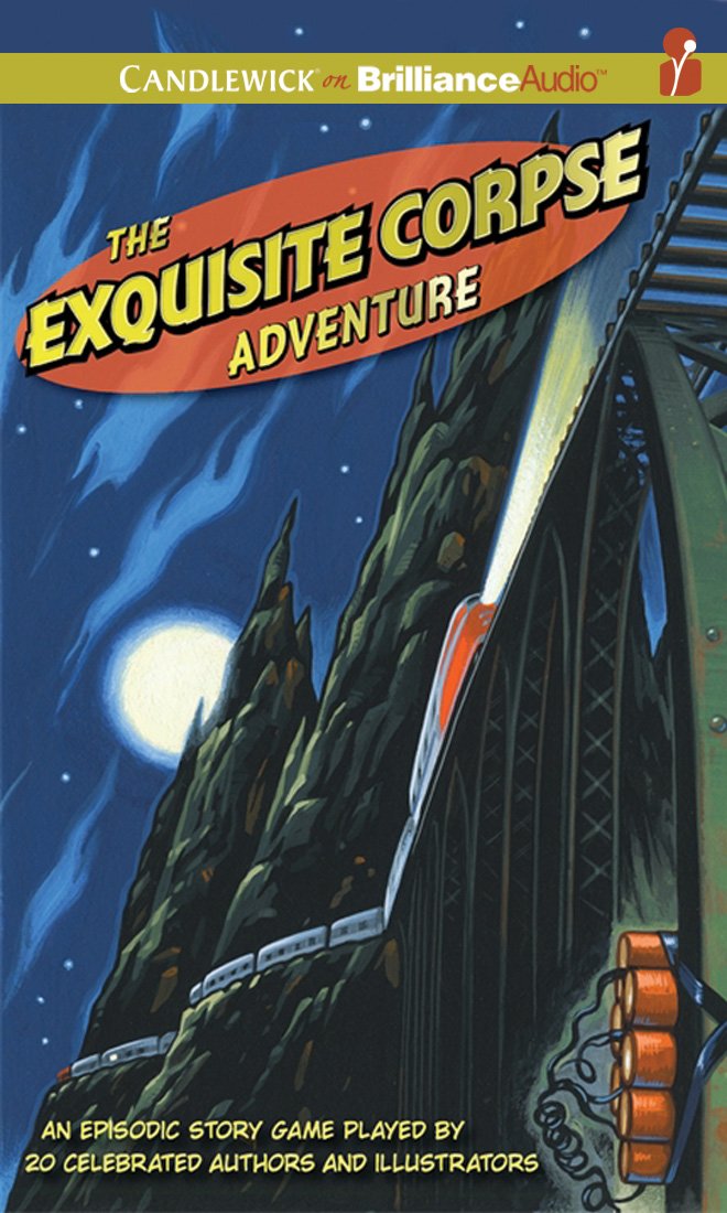 The Exquisite Corpse Adventure: An Episodic Progressive Story Game: The ...
