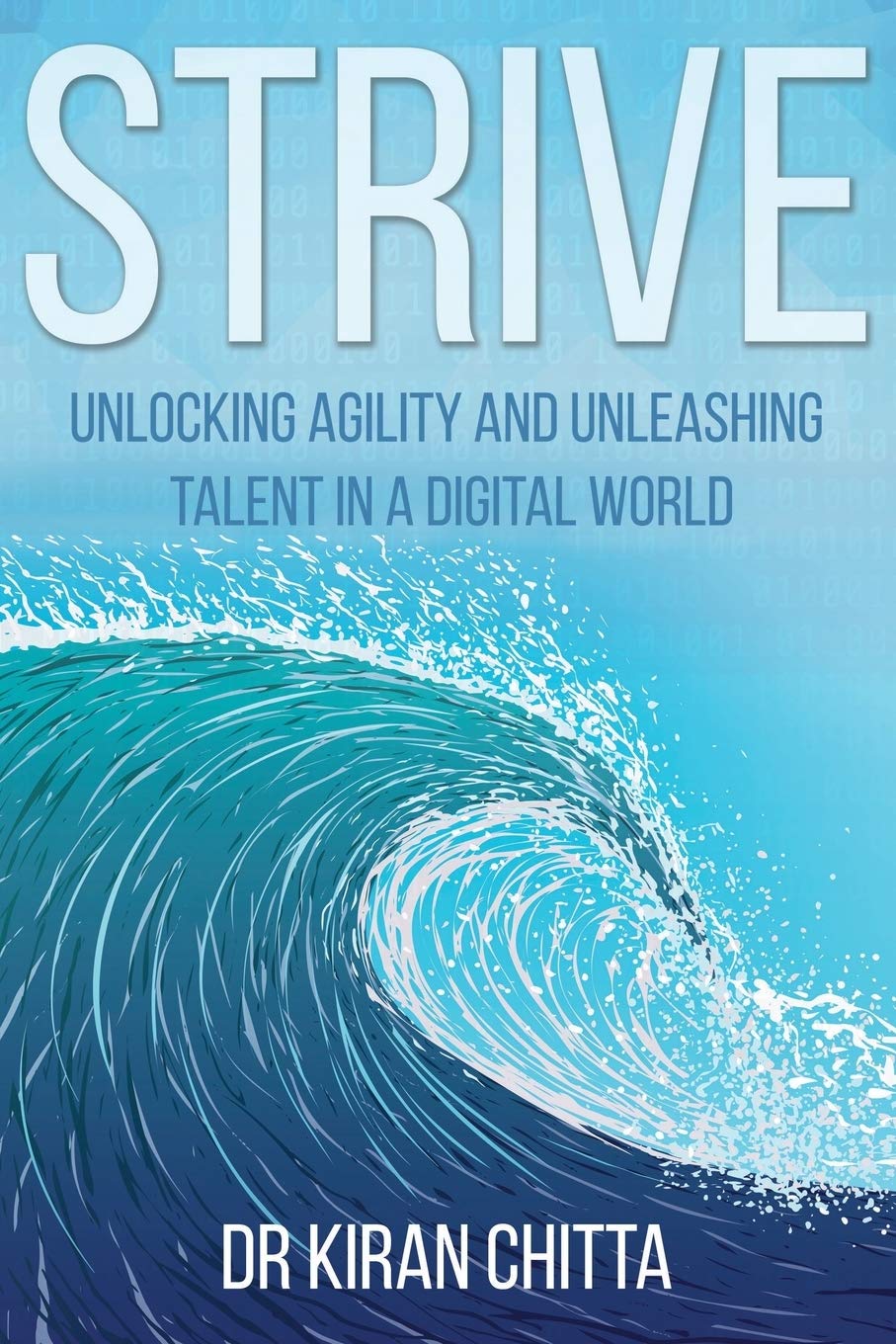 Strive: Unlocking Agility and Unleashing Talent in a Digital World ...