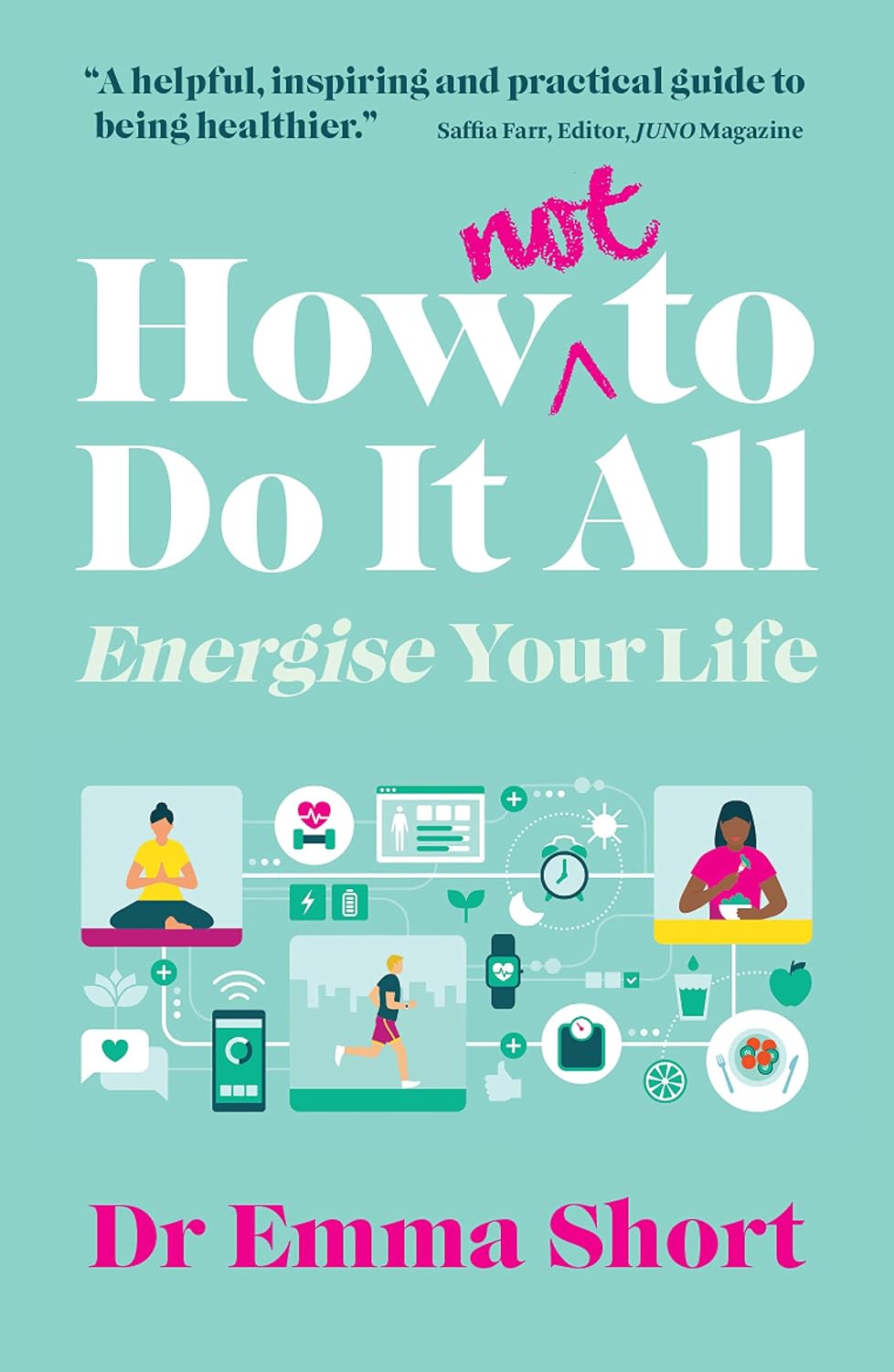 How (Not) to Do It all: Energise Your Life eBook : Short, Emma: Amazon ...