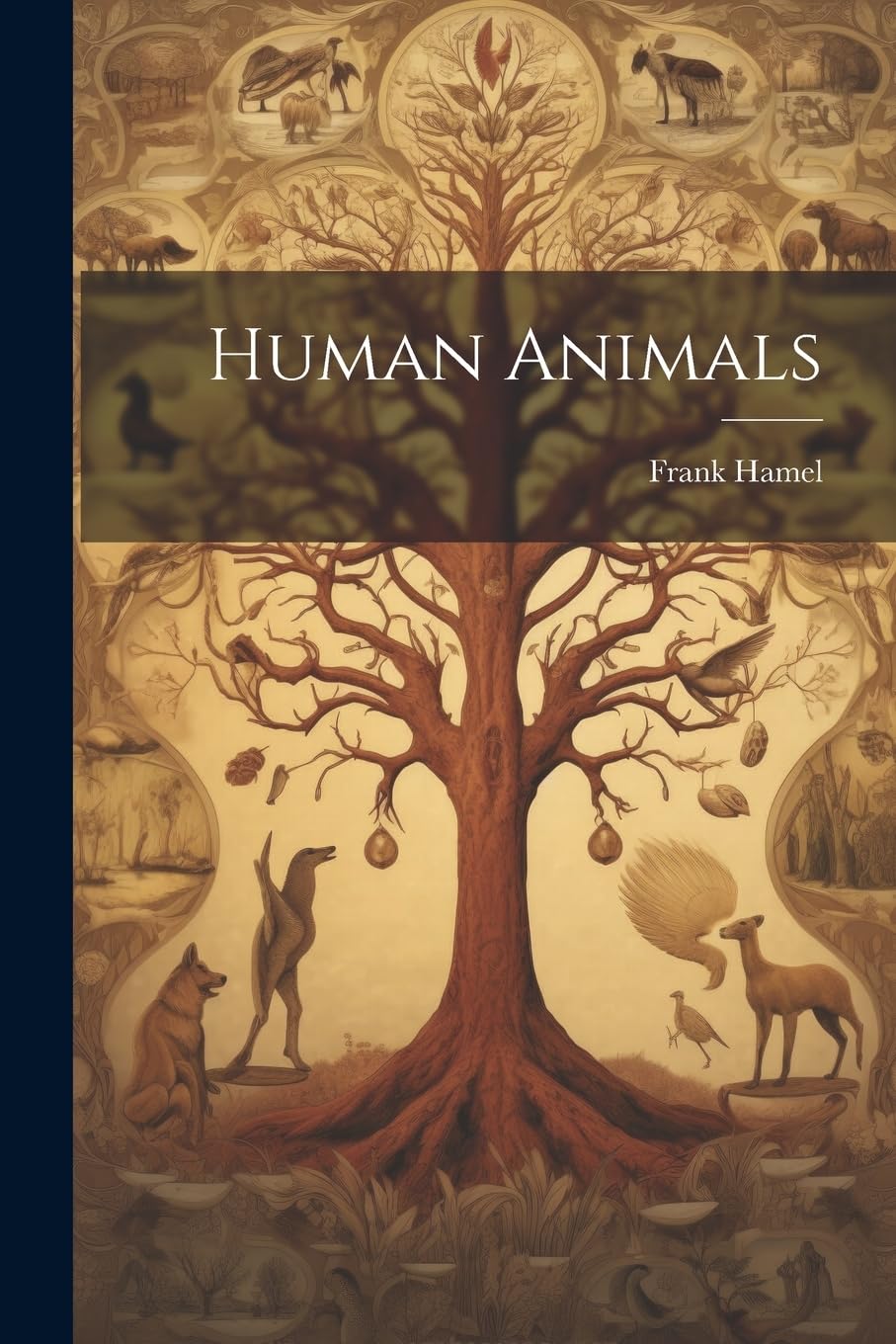 Human Animals : Hamel, Frank: Amazon.in: Books