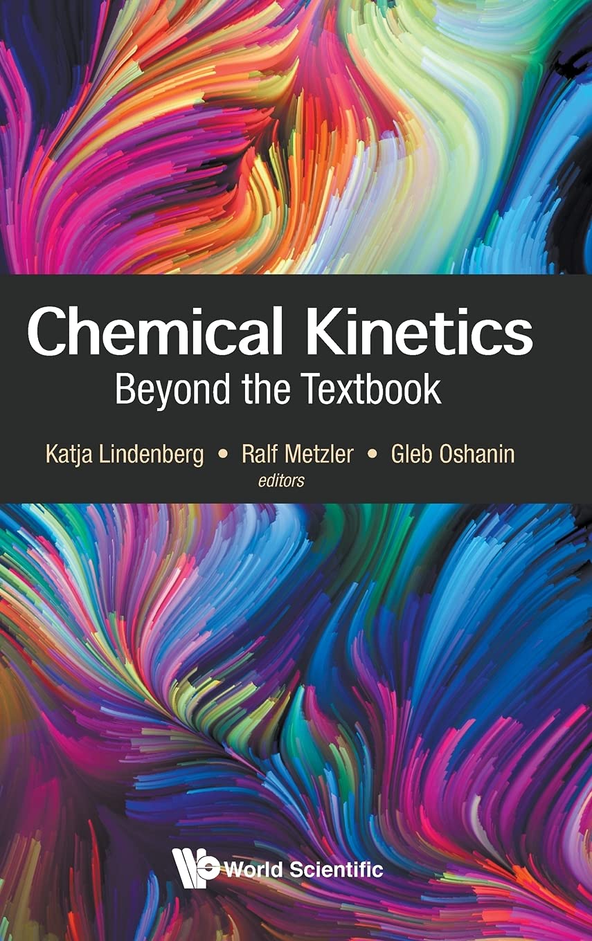 Chemical Kinetics: Beyond the Textbook: Lindenberg, Katja, Metzler ...