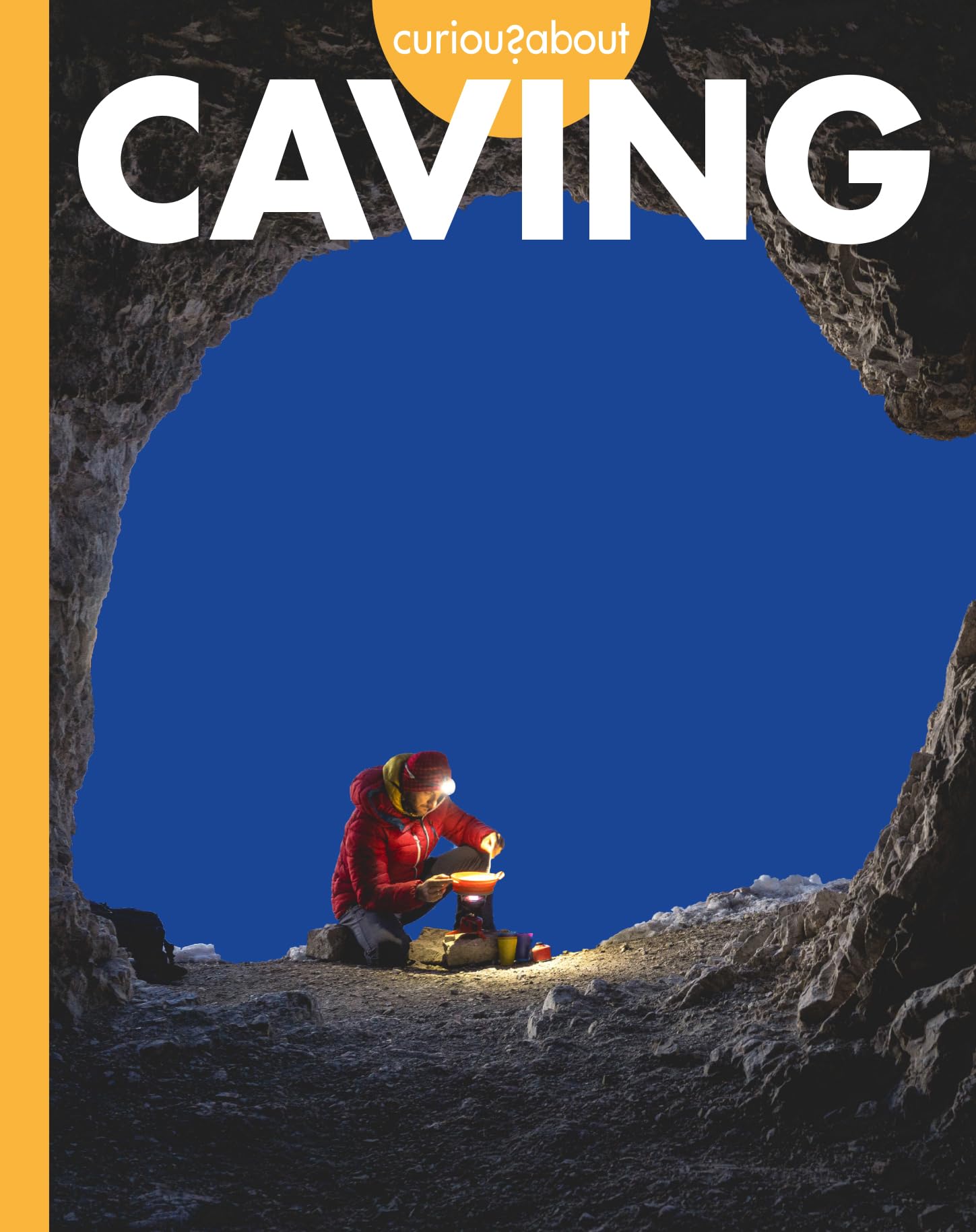 Curious about Caving (Curious About the Great Outdoors): Grack, Rachel ...