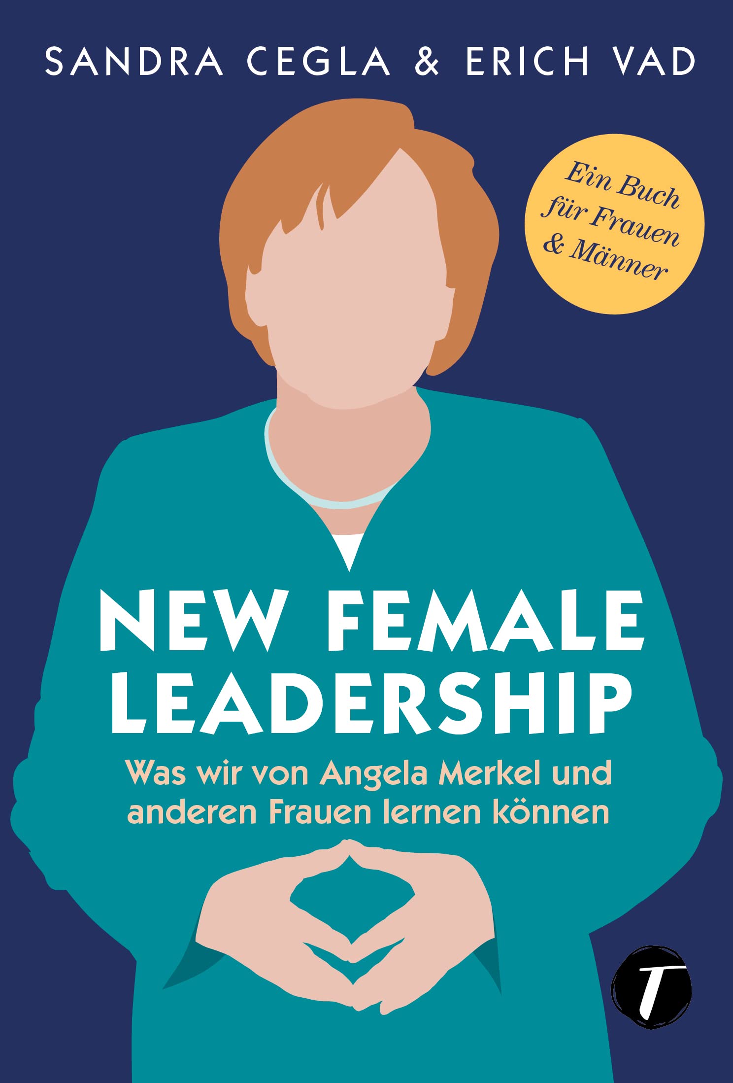 New Female Leadership - Was wir von Angela Merkel und anderen Frauen ...