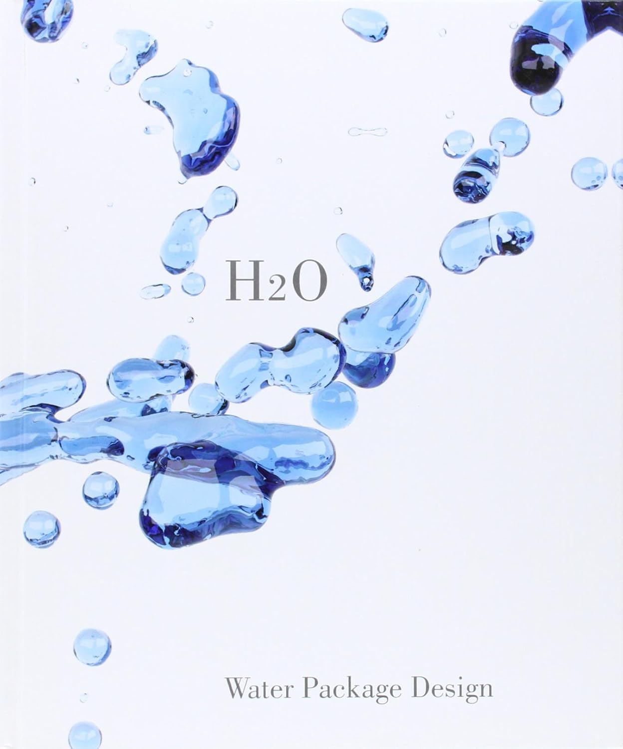 H2O: Water Package Design: Axioma Comunicacio, Navarro, Silvia Guiu, Volesky, Shawn, Rowe, Steve ...