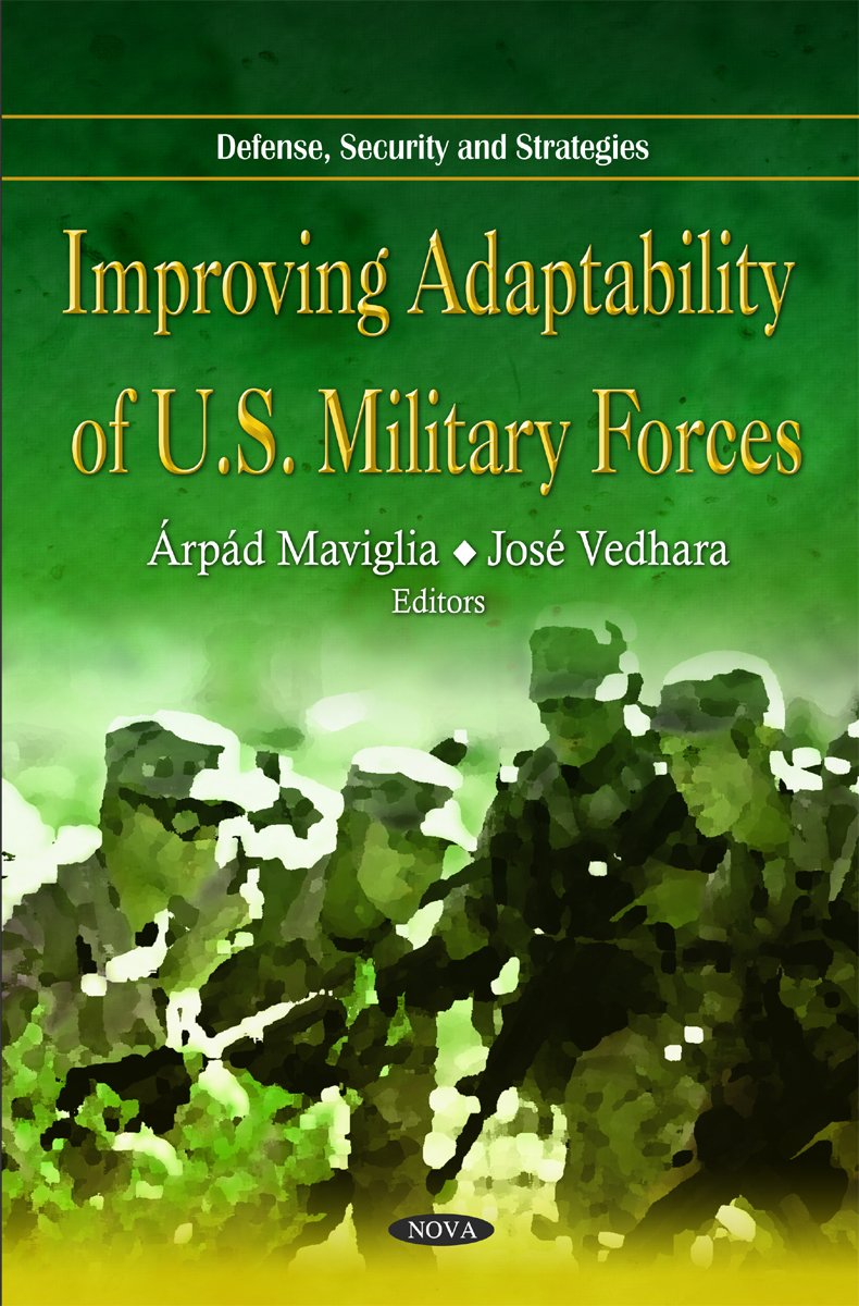 Improving Adaptability of U.S. Military Forces (Defense, Security and ...