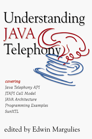 Understanding Java Telephony: Margulies, Edwin: 9781578200030: Amazon.com: Books