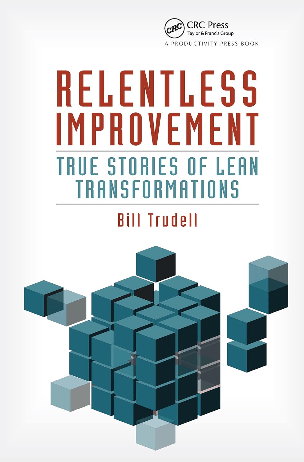 Amazon | Relentless Improvement: True Stories of Lean Transformations ...