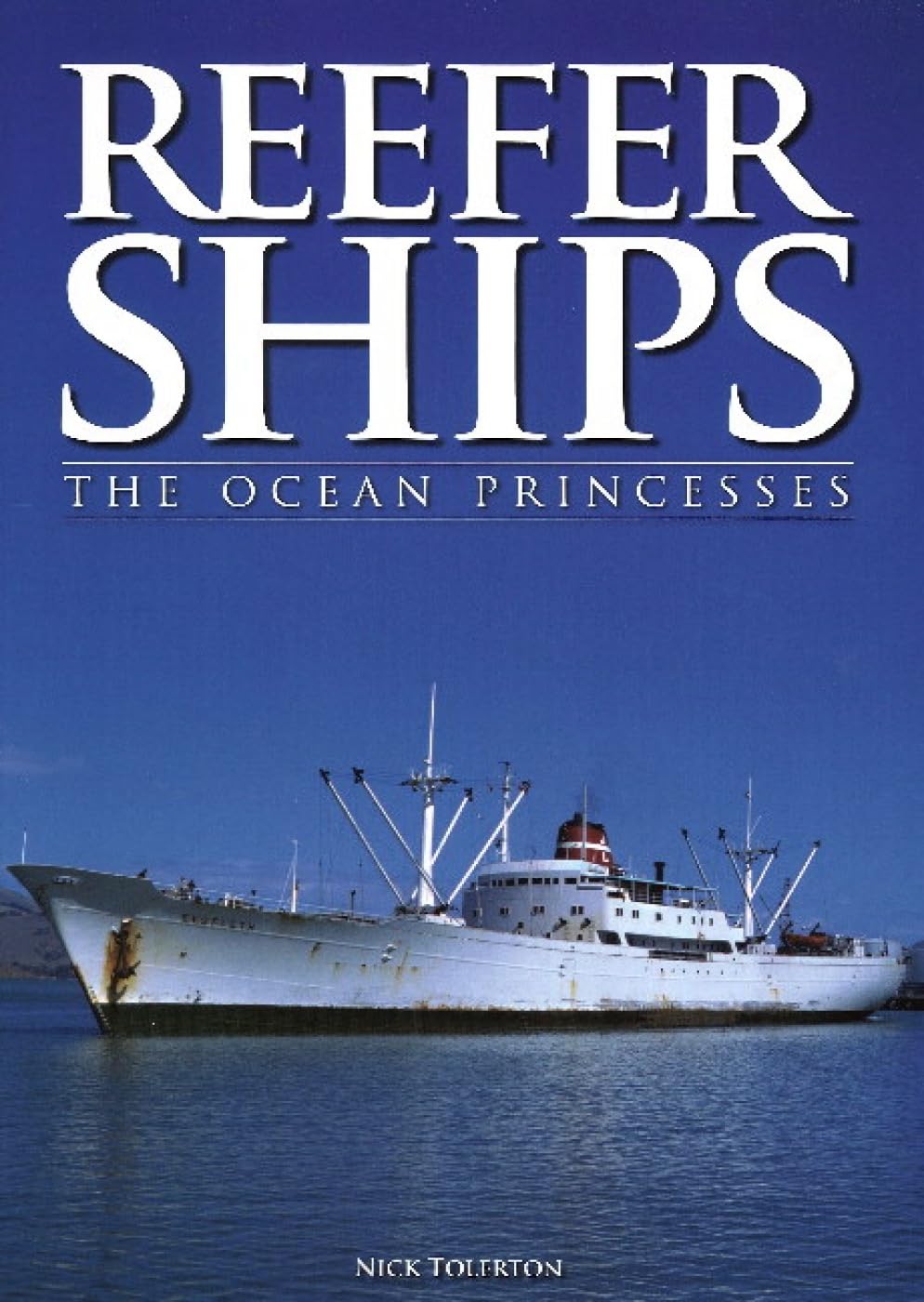 REEFER SHIPS: The Ocean Princesses: Amazon.co.uk: TOLERTON N ...