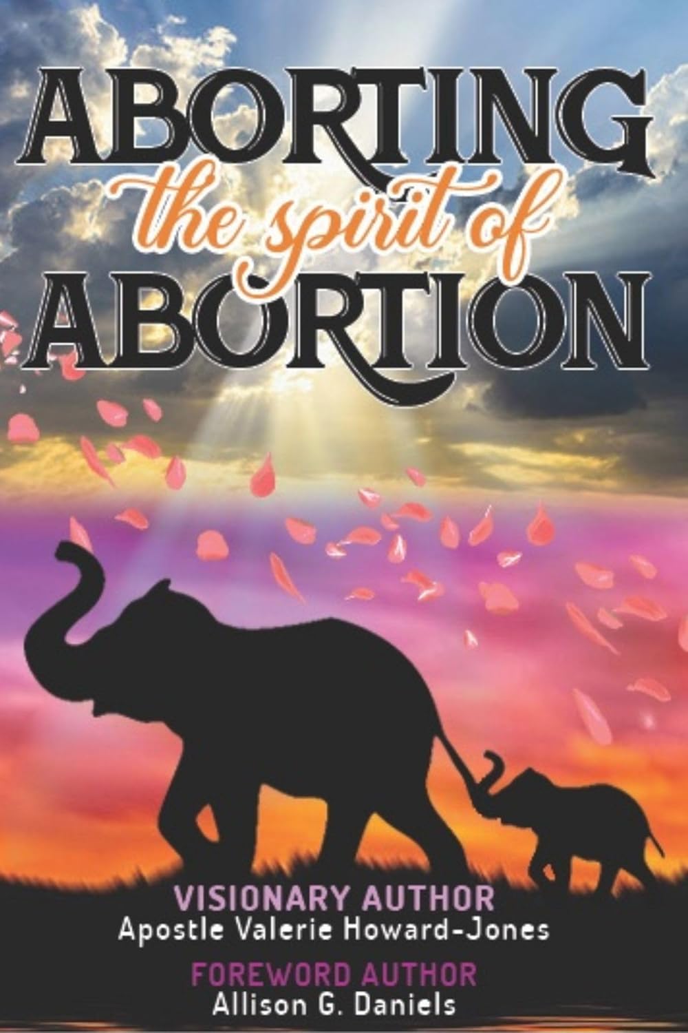 Aborting the Spirit of Abortion - Kindle edition by Howard-Jones ...