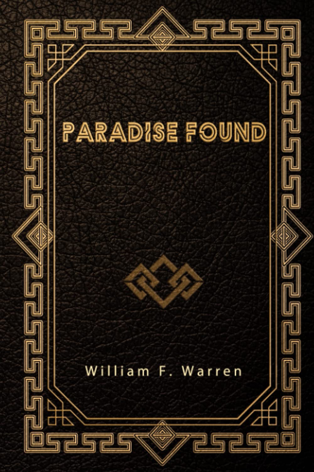 Paradise Found: Warren, William F.: 9798748600057: Amazon.com: Books
