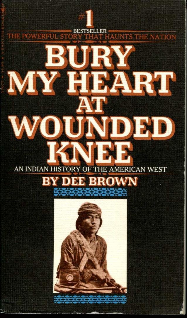 Bury my heart at Wounded Knee: Brown, Dee: 9780553135978: Amazon.com: Books