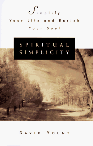 Spiritual Simplicity: Yount, David: 9780684838137: Amazon.com: Books