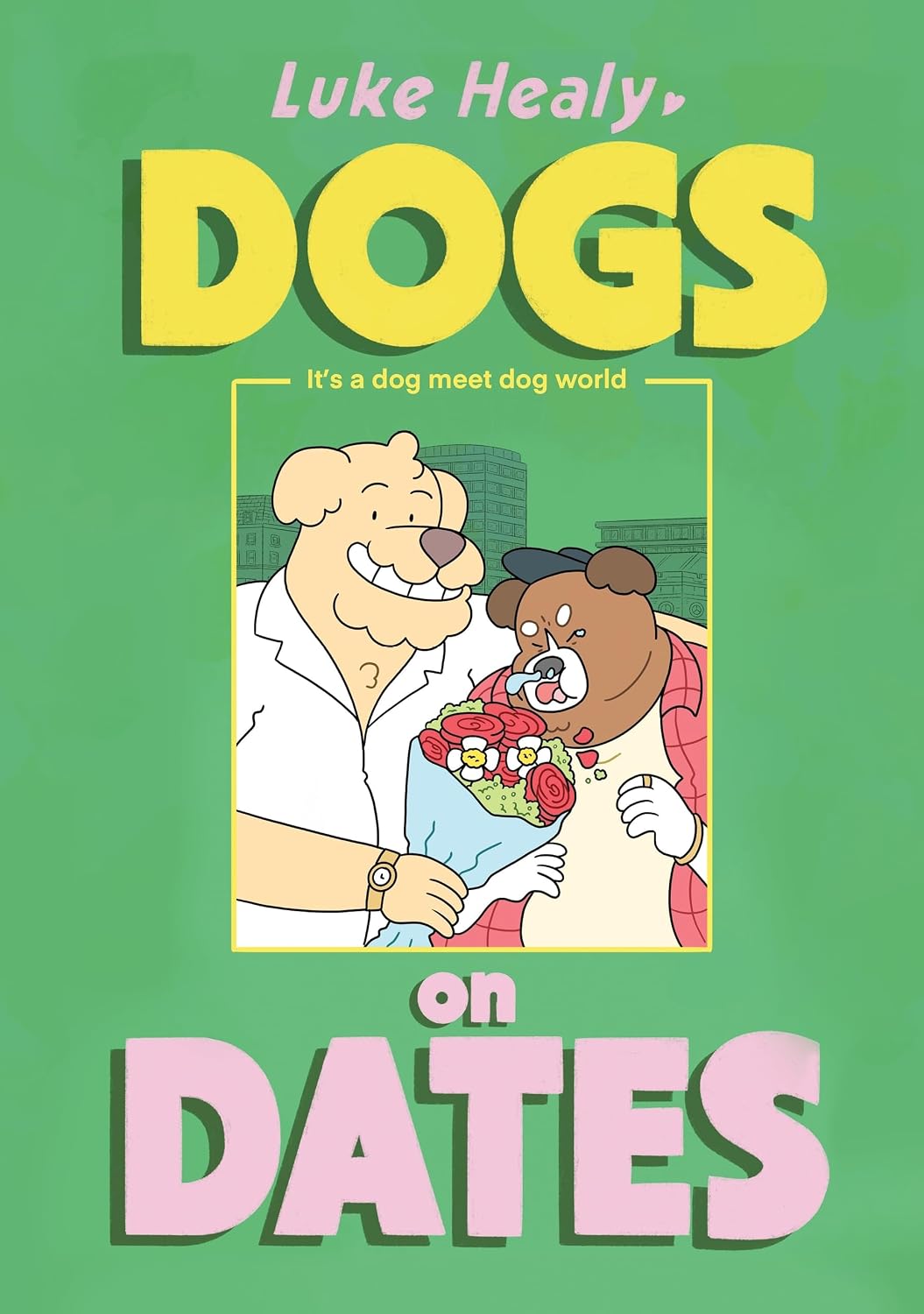 Dogs on Dates : Healy, Luke: Amazon.ca: Books