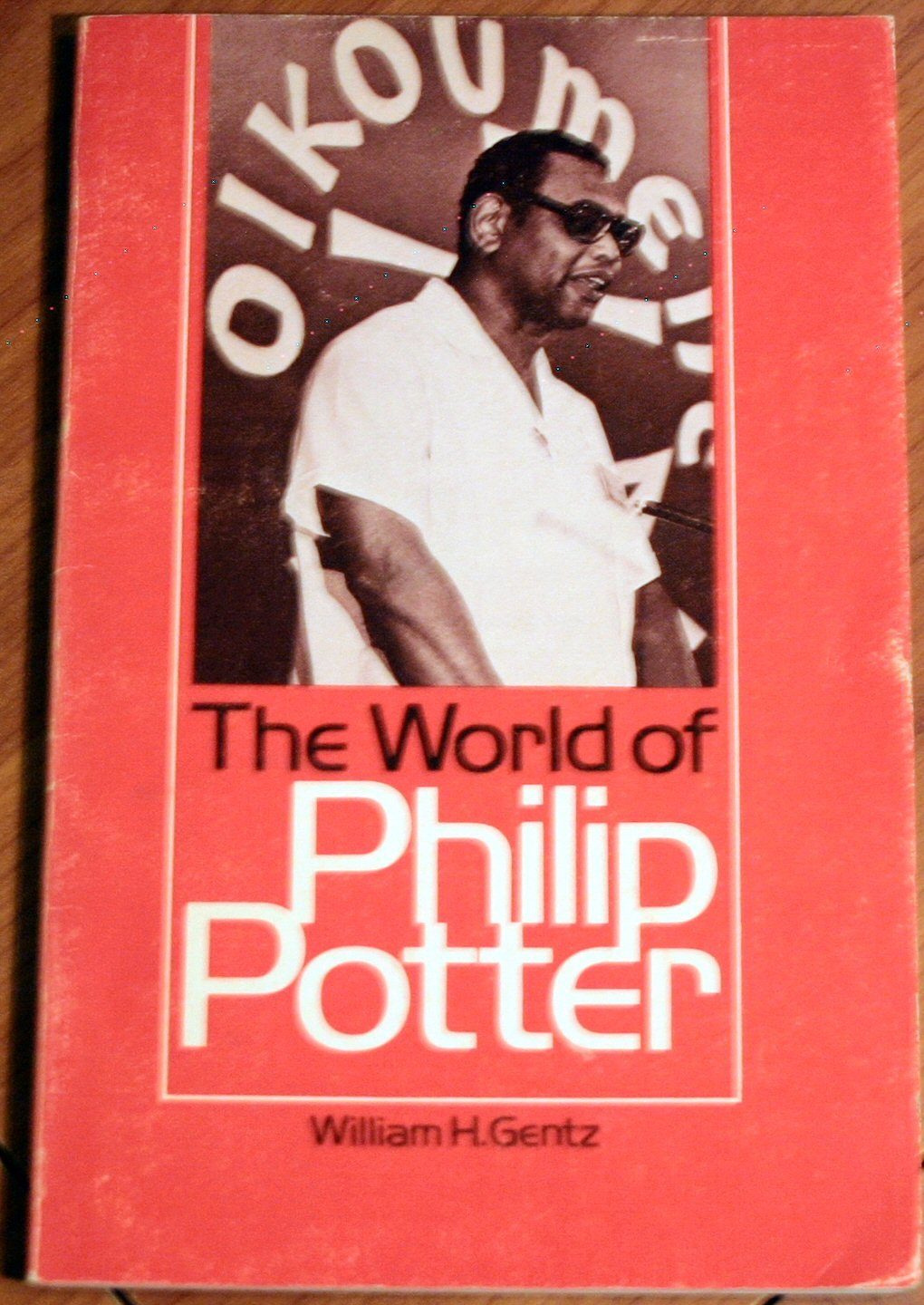 The World of Philip Potter: Gentz, William H.; Potter, Philip ...