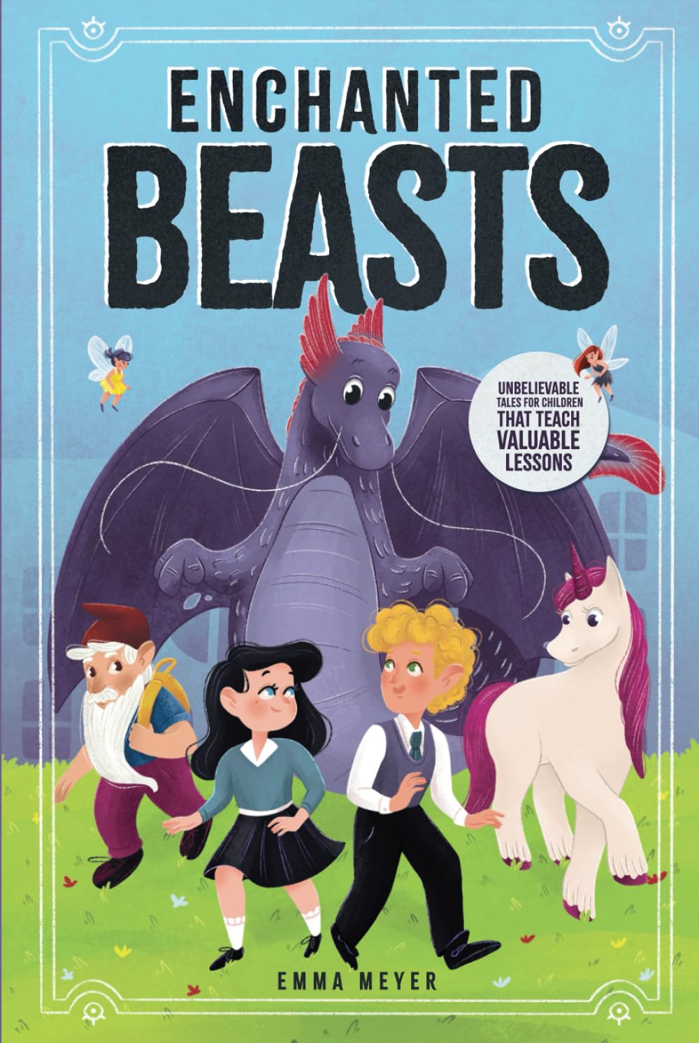 Enchanted Beasts: Unbelievable Tales For Children That Teach Valuable ...