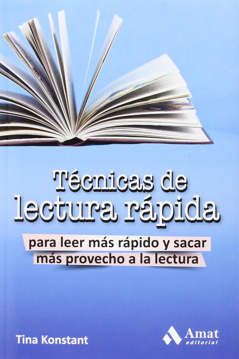 Técnicas de lectura rápida: Para leer más rápido y sacar más provecho a ...