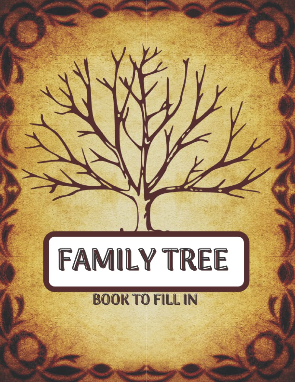 Family Tree Book To Fill In: A Genealogy Journal To Fill In Information ...