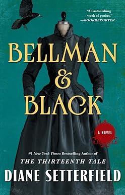 Bellman & Black: A Novel: Setterfield, Diane: 9781476711997: Amazon.com ...