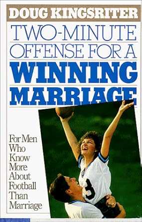 Two-Minute Offense for a Winning Marriage: For Men Who Know More About ...