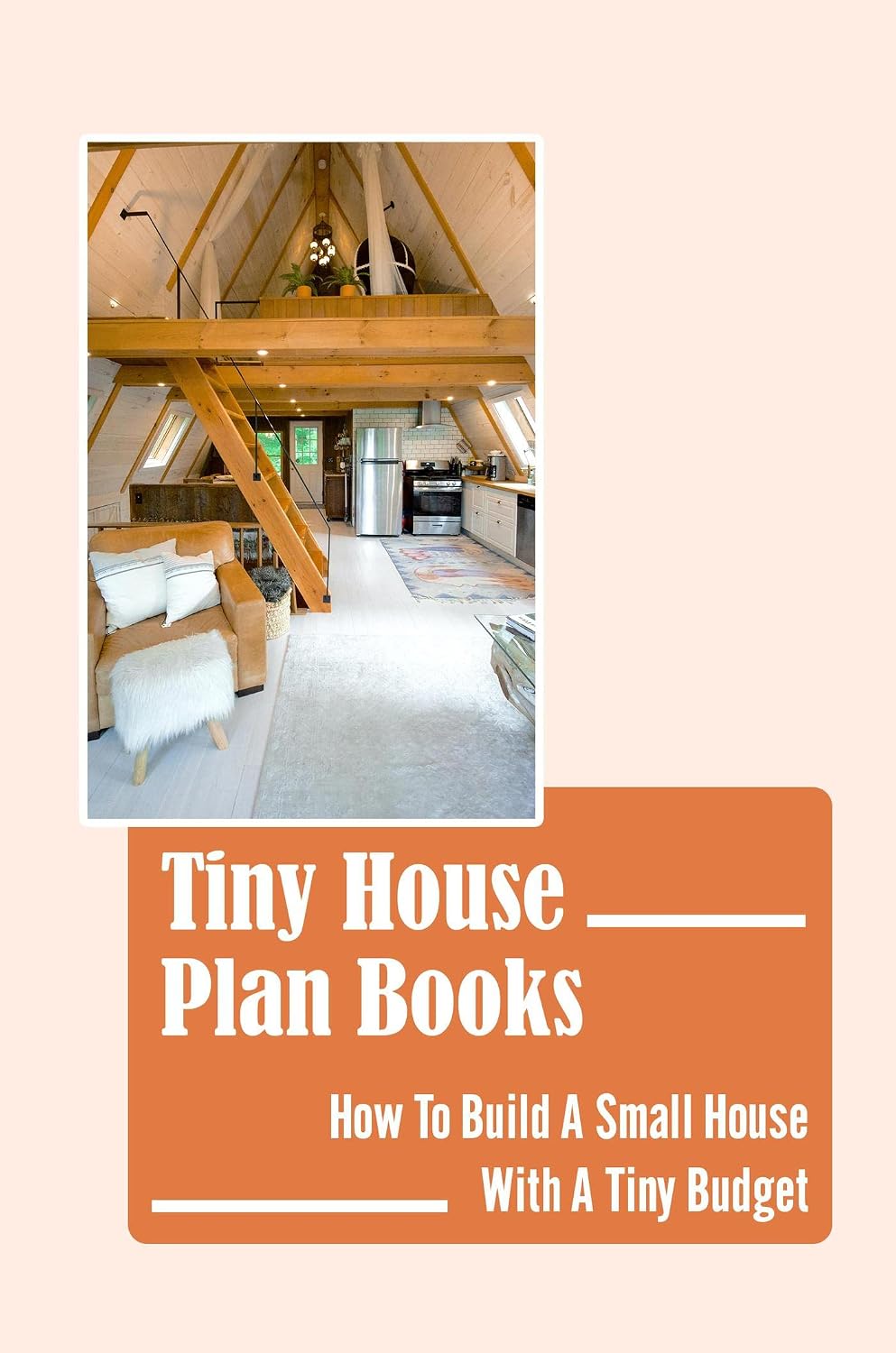 Tiny House Layouts: The Exact Plans To Build The Tiny House eBook ...