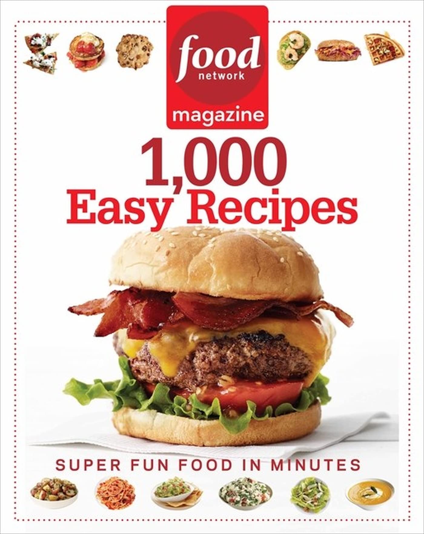 Food Network Magazine 1,000 Easy Recipes: Super Fun Food for Every Day ...