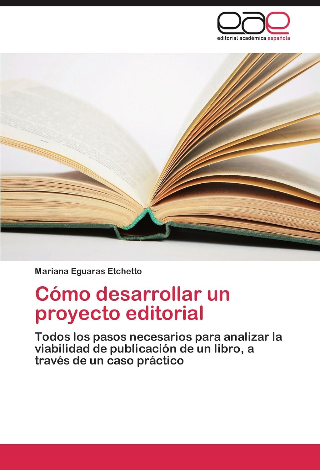 Como Desarrollar Un Proyecto Editorial : Eguaras Etchetto, Mariana ...