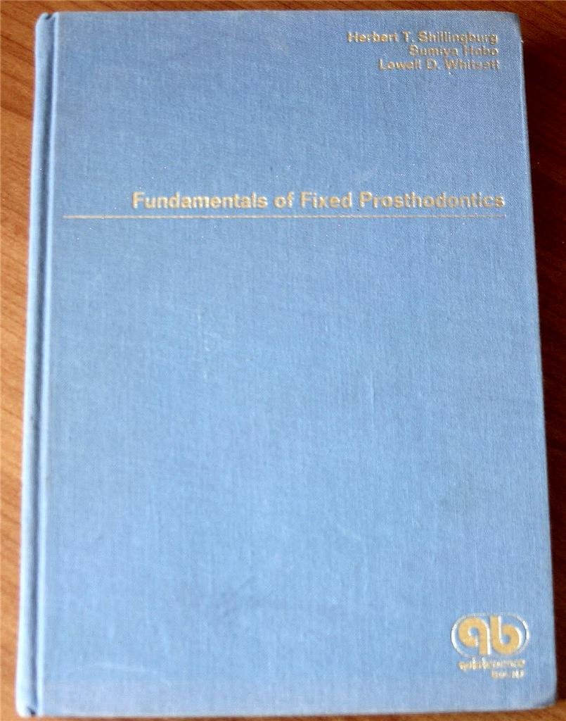 Fundamentals of Fixed Prosthodontics: Herbert T. Shillingburg, Sumiya ...