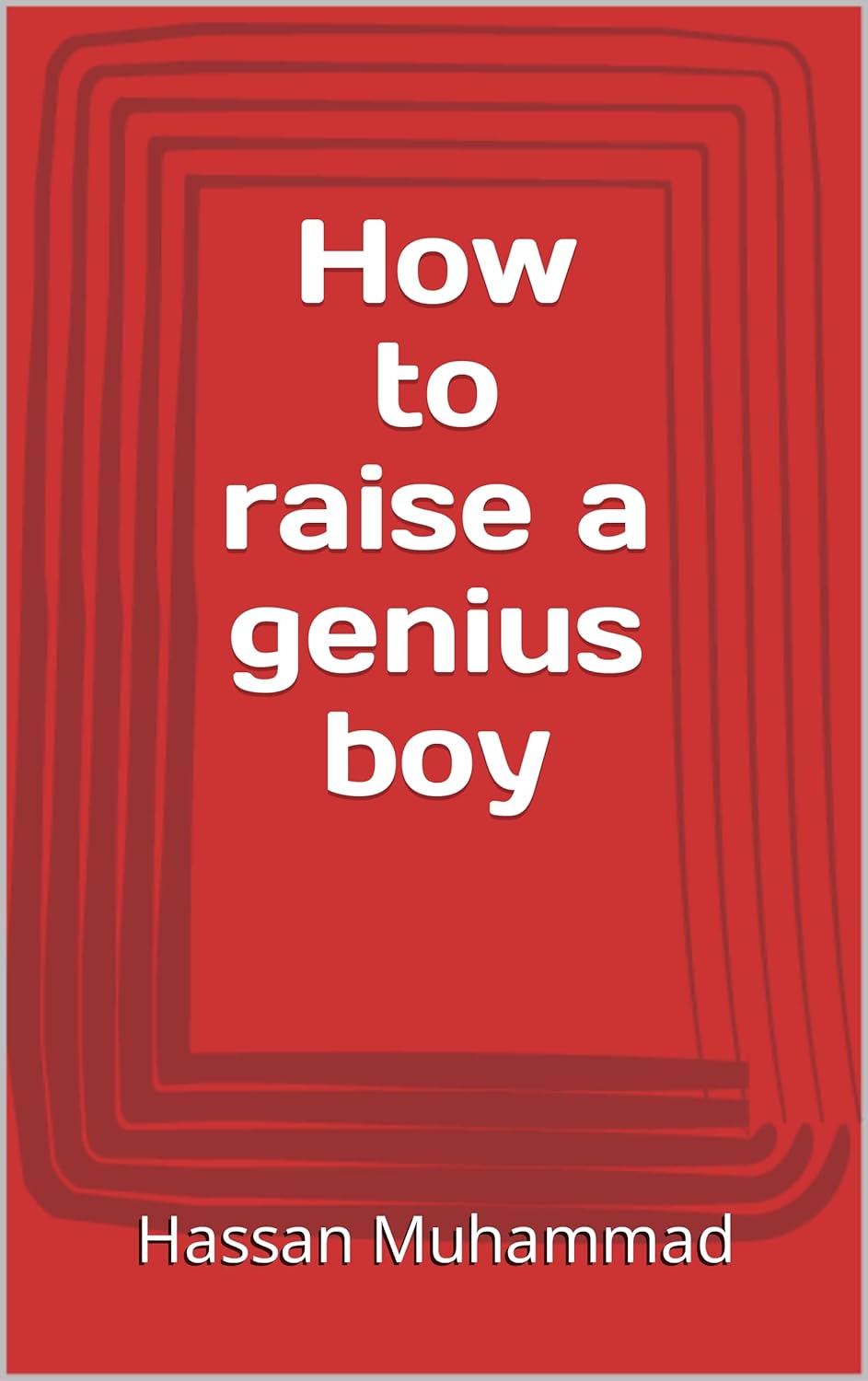 Amazon.com: How to raise a genius boy eBook : Muhammad , Hassan ...