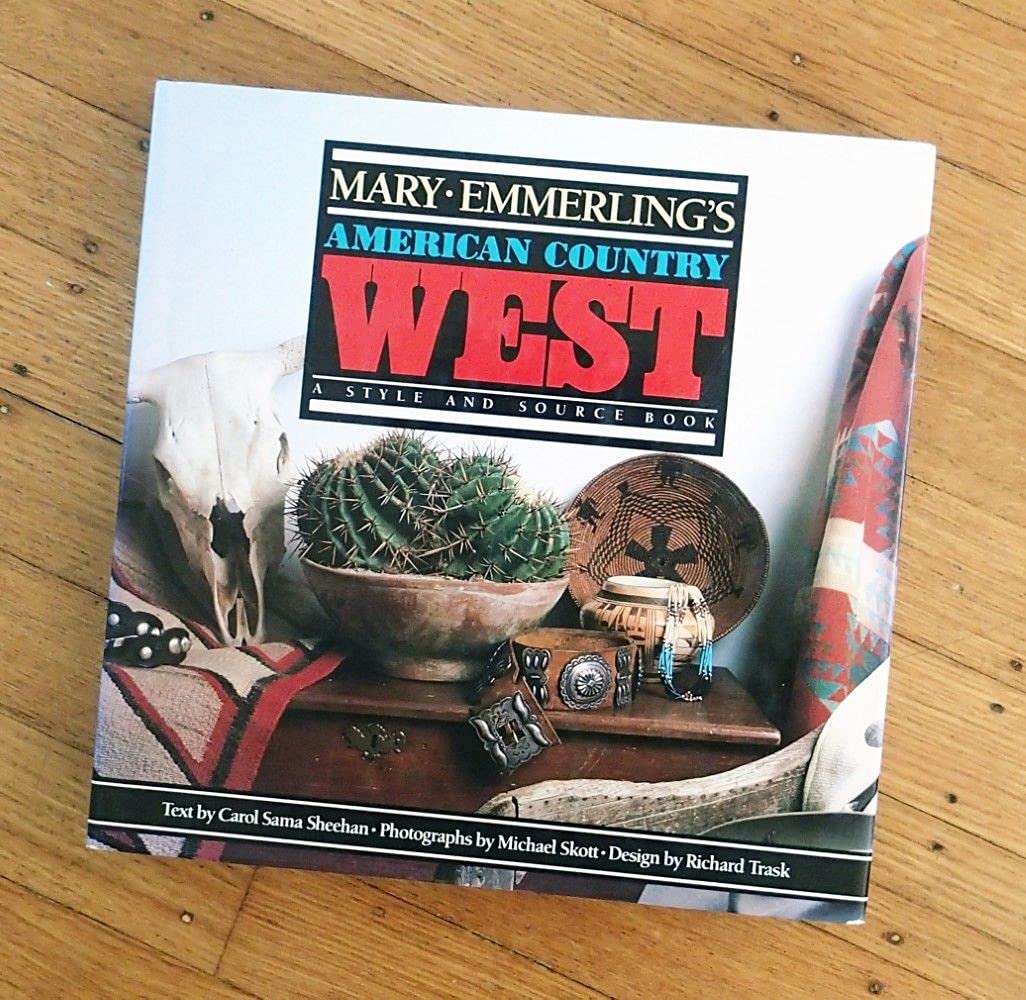 Mary Emmerling's American Country West: A Style and Source Book ...